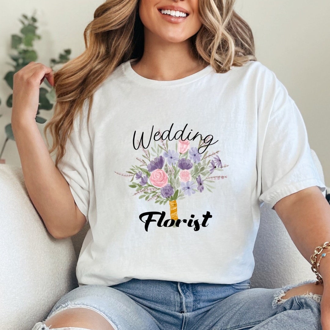 Customized Wedding Florist Tshirt-flower Arranging Tee-flower Dealer ...