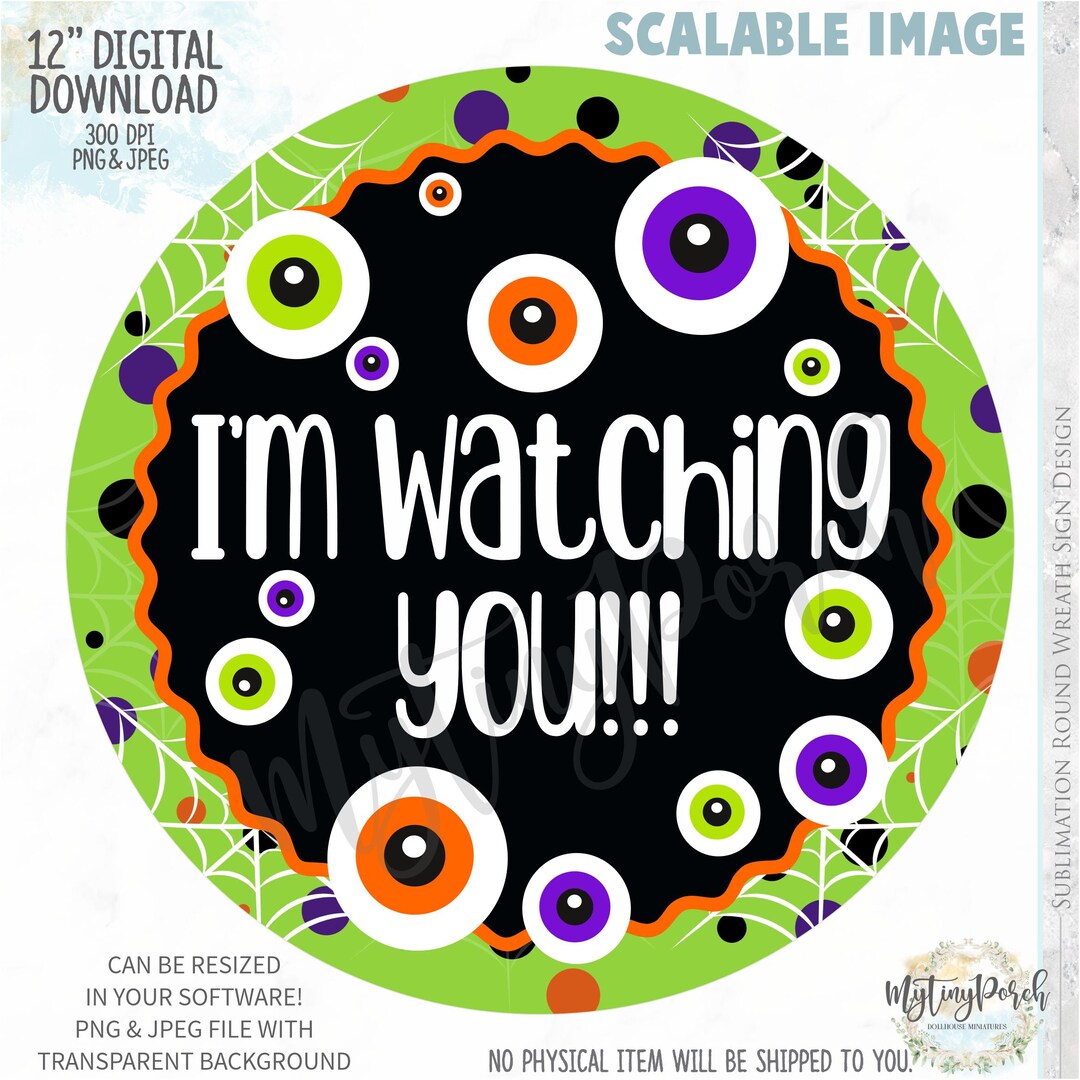 Halloween Eyeball Wreath Sign PNG: "i'm Watching You" (digital Download ...