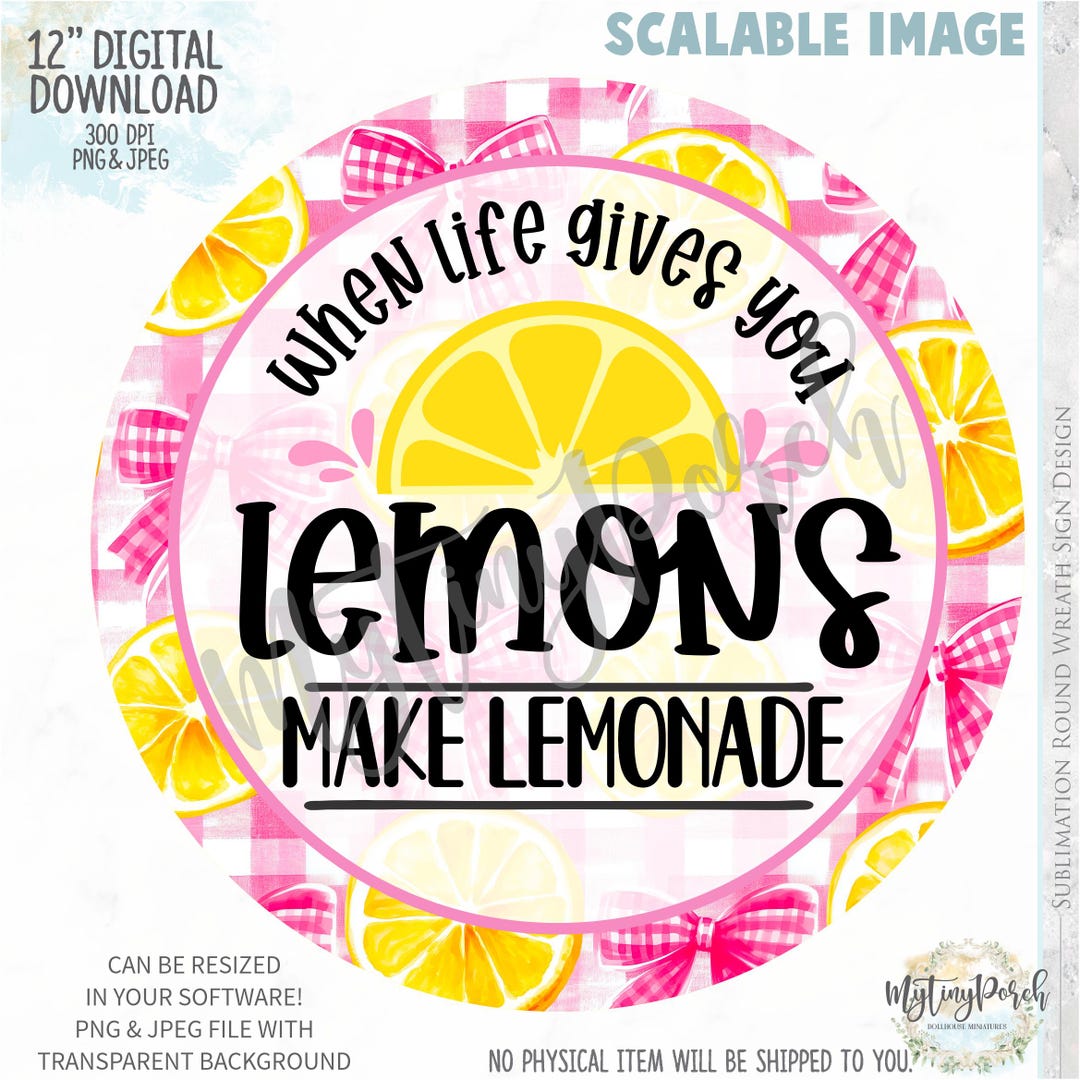 When Life Gives You Lemons Make Lemonade PNG, Lemonade Sublimation ...
