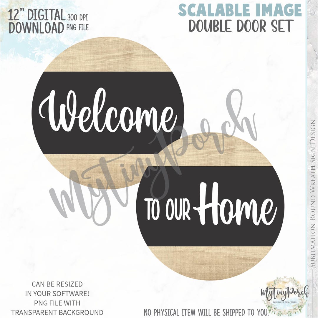Welcome to Our Home Double Door PNG Wreath Sign Set, Double Door Sign ...
