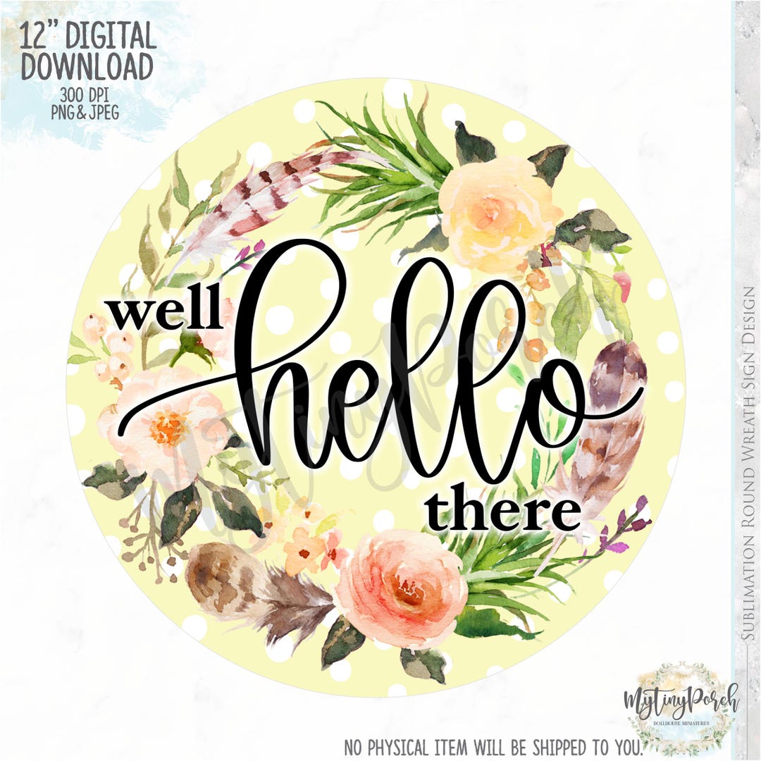 Sublimation Sign, Welcome Wreath PNG, Well Hello Wreath Signs, Welcome ...