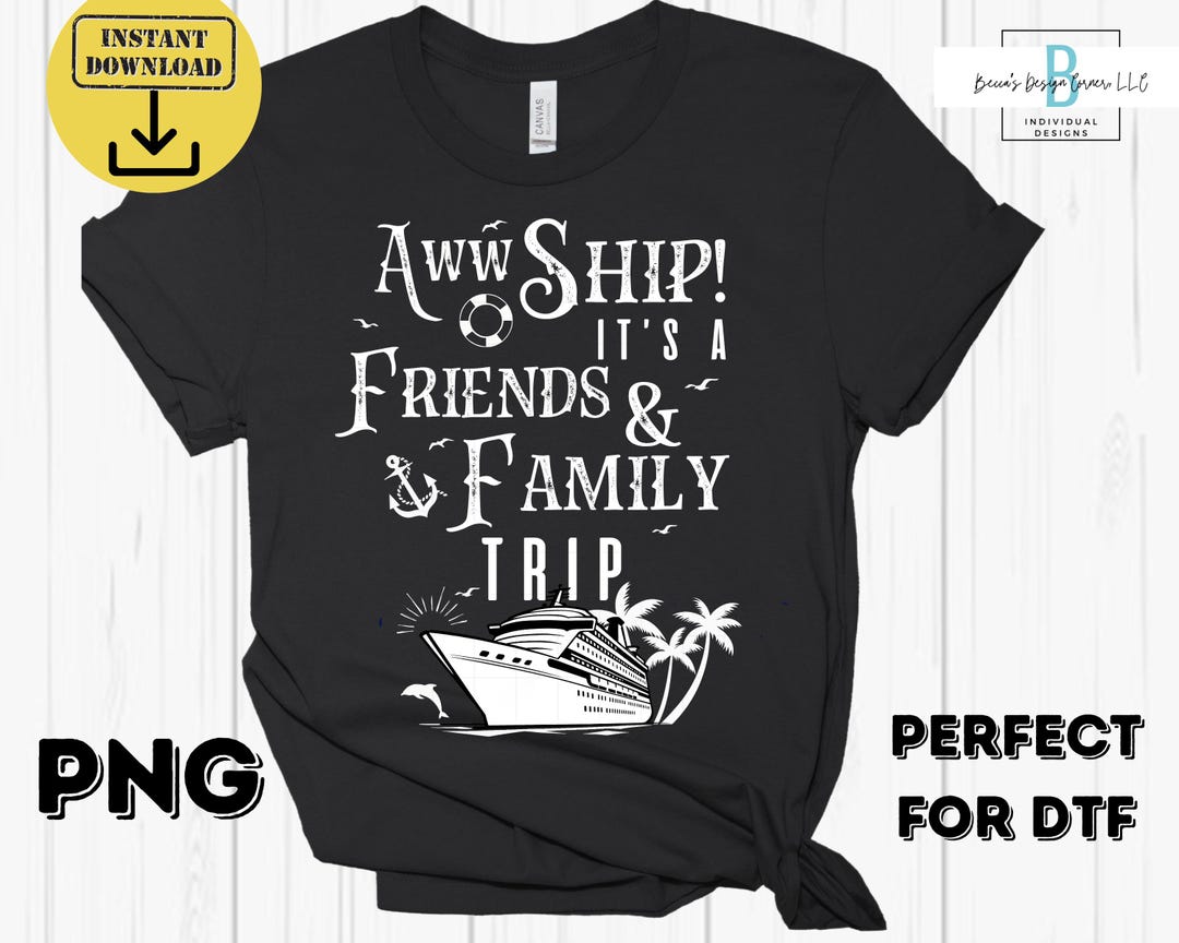 Friends and Family Cruise PNG, Aww Ship, Awe Ship, Aw Ship, Family ...