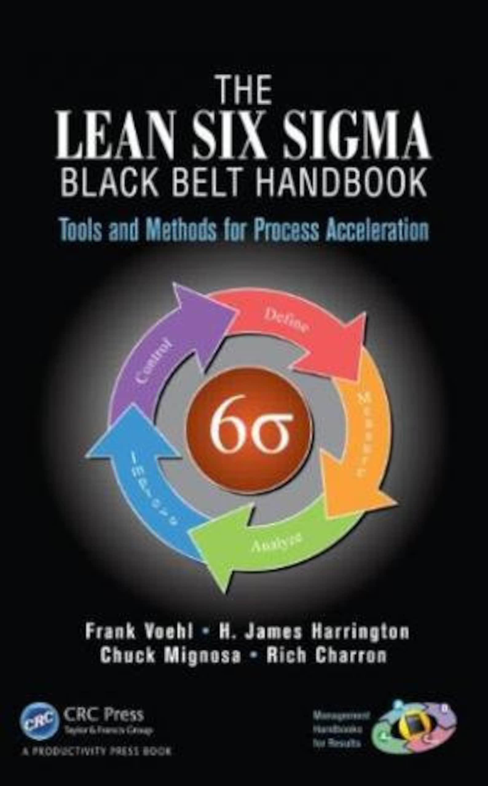 The Lean Six Sigma Black Belt Handbook: Tools and Methods for Process ...