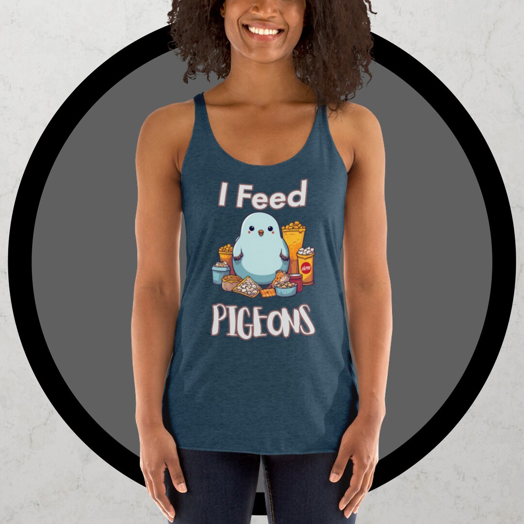 I Feed Pigeons Shirt Kawaii Chibi Pigeon Racerback Tank Chonky Pigeon ...