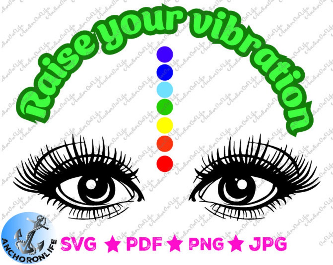Raise Your Vibration Svg Chakra Svg Eyes Inspirational - Etsy
