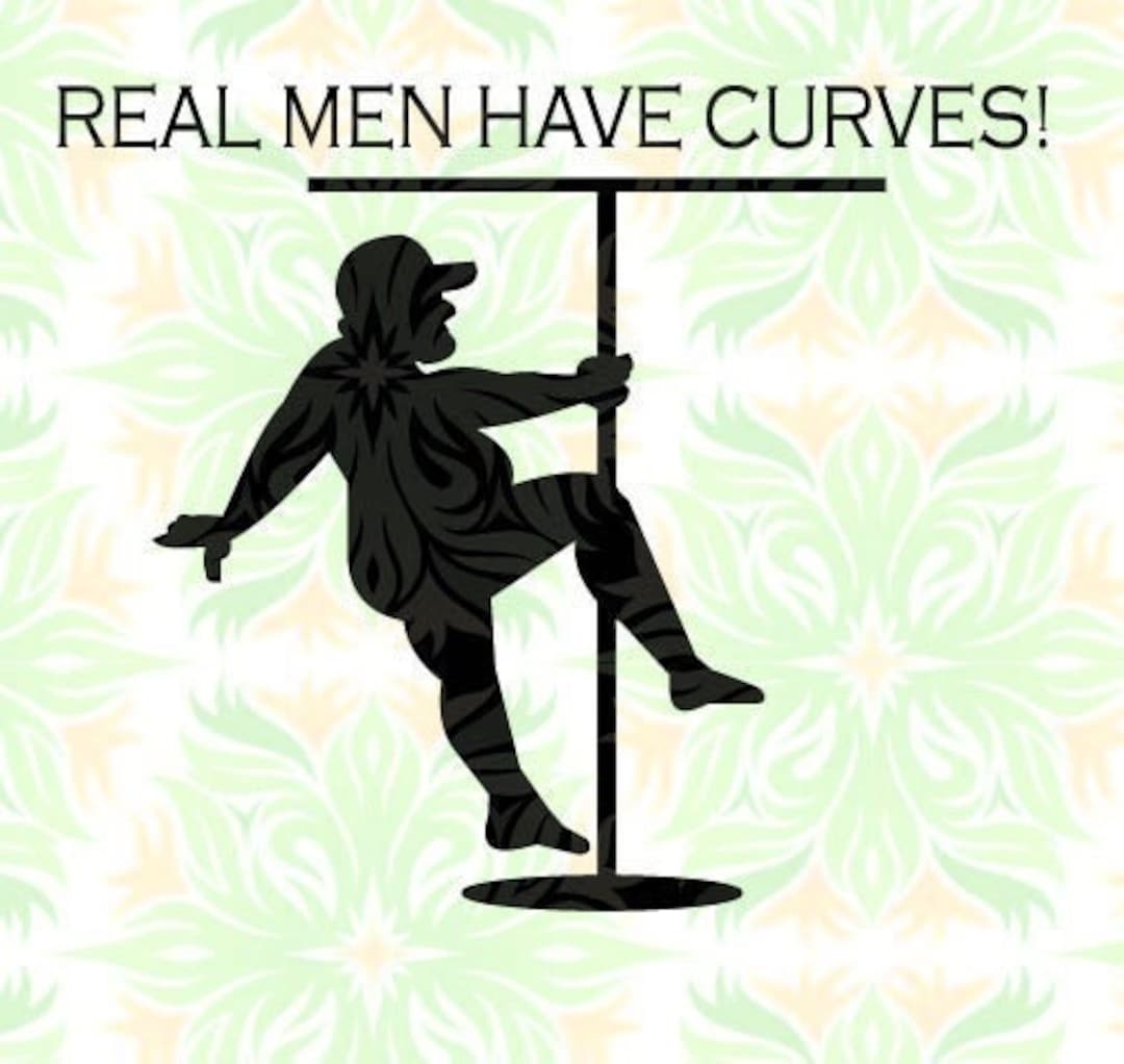 Real Men Have Curves SVG File Men Flaunting Curves - Etsy