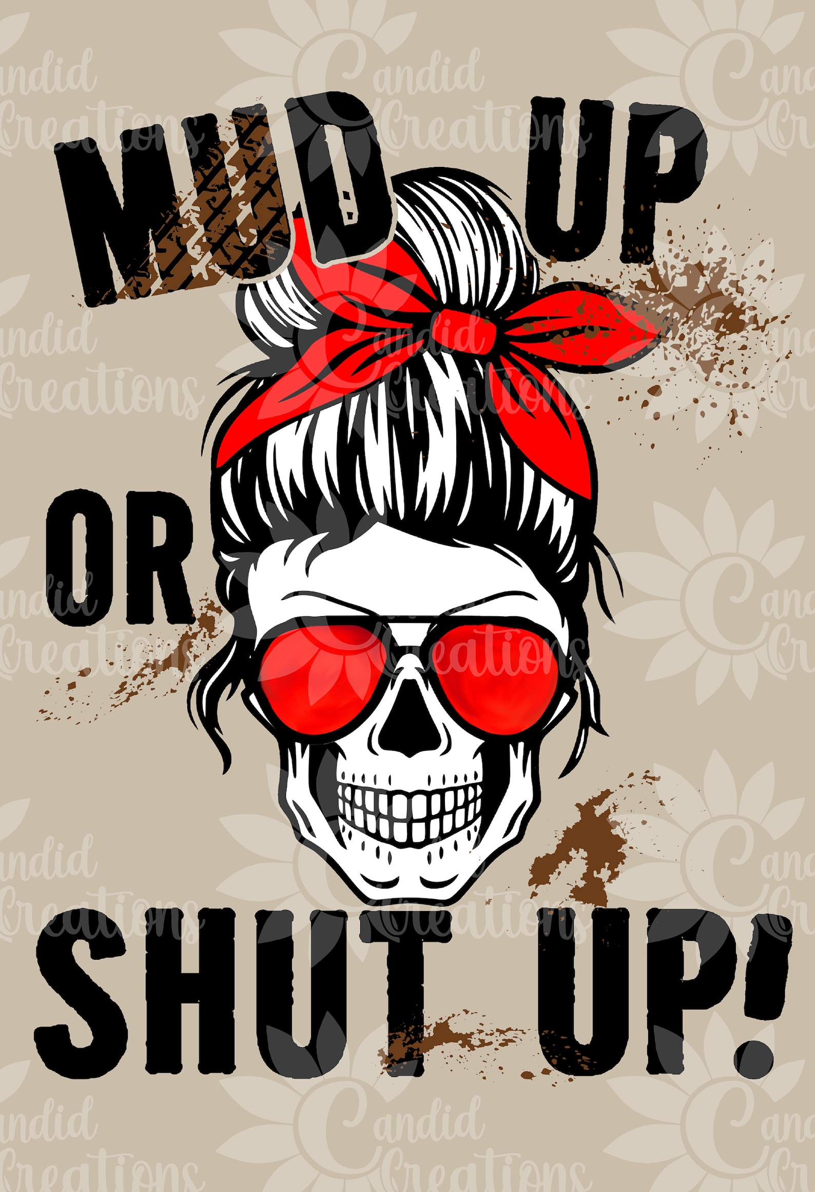 Mud up or Shut up PNG, Digital Download - Etsy