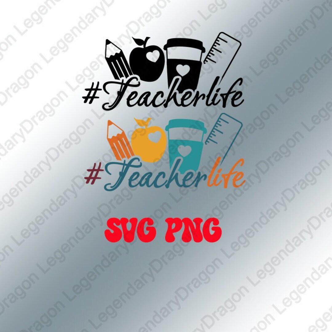 Teacher Life SVG, Teacher Life PNG, School Svg, Back to School Svg ...
