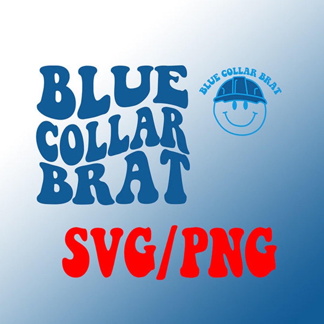 Blue Collar Brat Svg Png Digital Download - Etsy