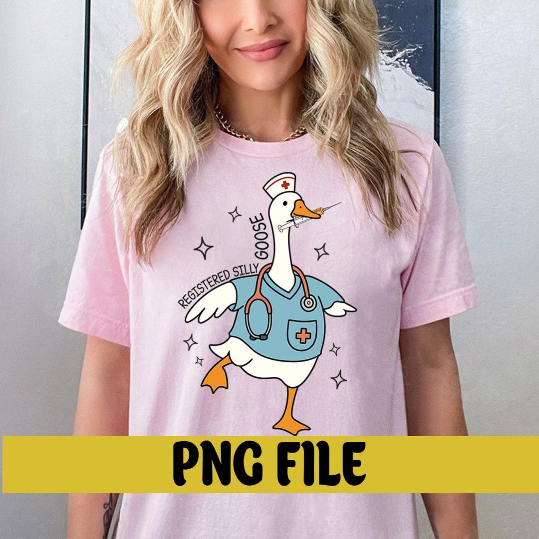 Funny Nurse Silly Goose PNG, Cute Nurse Graphic File for Sublimation ...