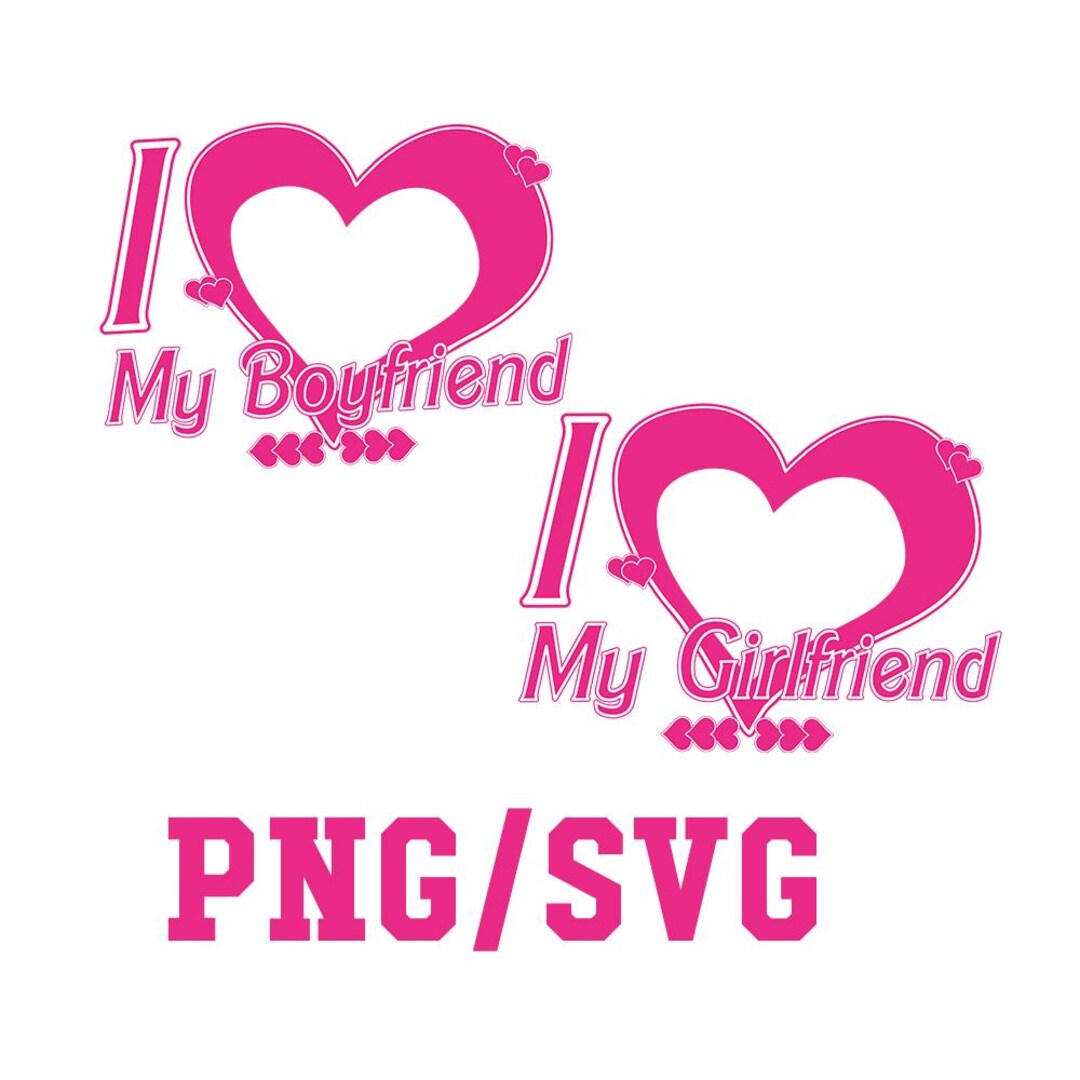 I Love My Girlfriend Svg, Customizable Photo Png, I Love My Boyfriend ...
