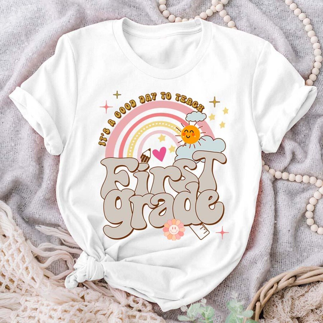 It’s A Good Day to Teach First Grade PNG, First Grade Teacher PNG, Back ...