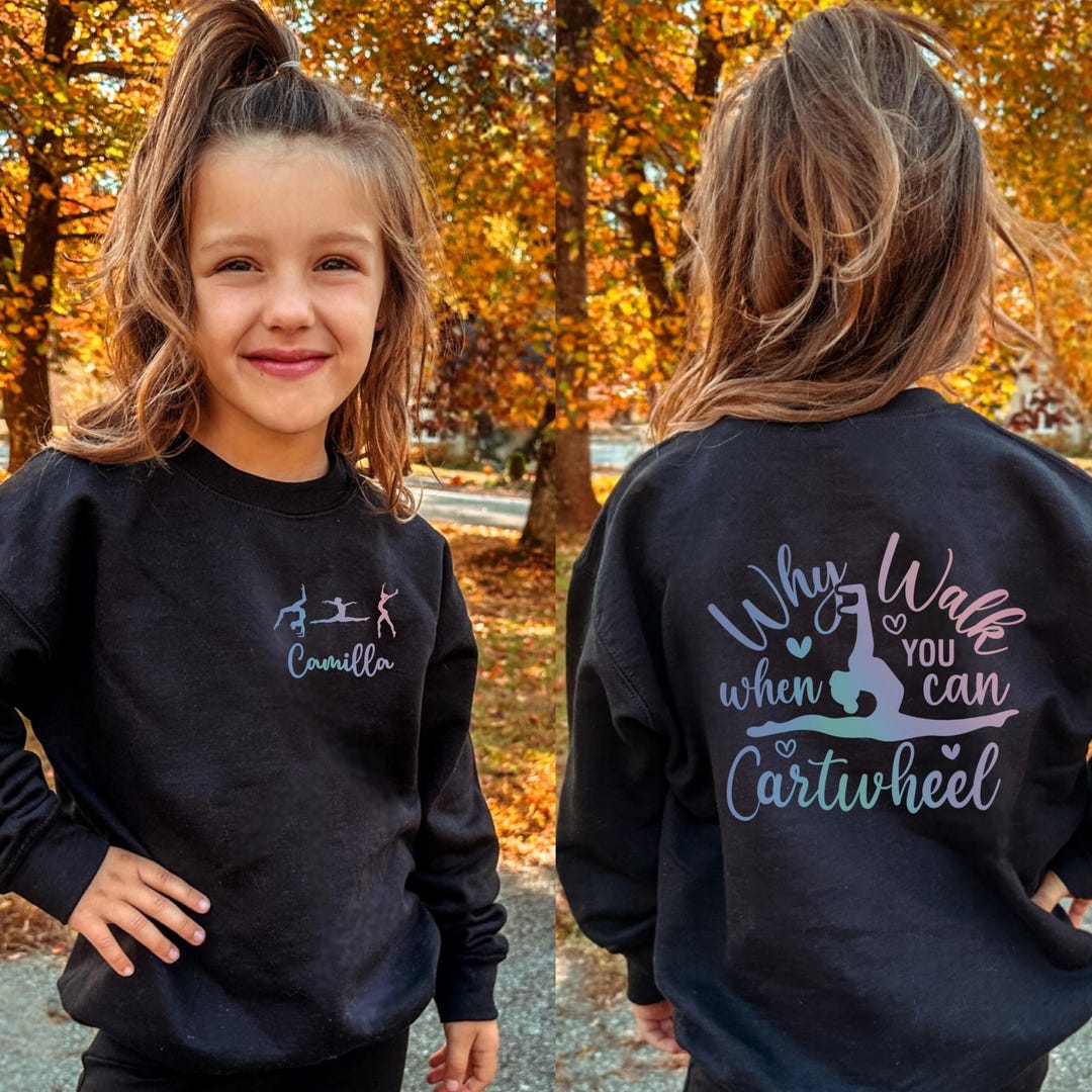 Personalized Why Walk When You Can Cartwheel Gymnastics Sweatshirt ...