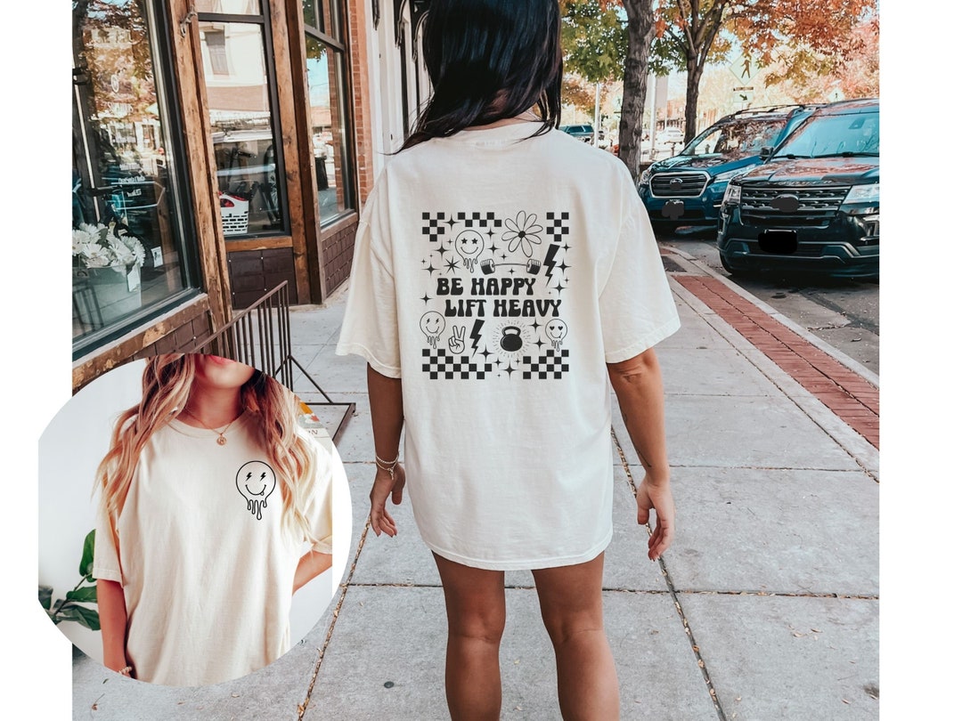 Be Happy Lift Heavy, Comfort Colors Shirt, Pump Cover, Gift for Gym ...