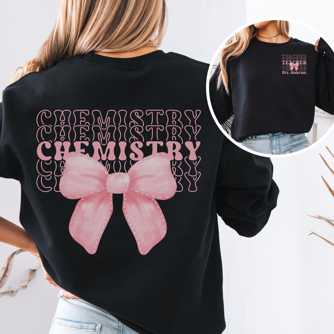 Custom Chemistry Teacher Coquette Bow Sweatshirt, Personalized Science ...