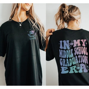 Custom in My Middle School Graduation Era Shirt, Personalized Class of ...