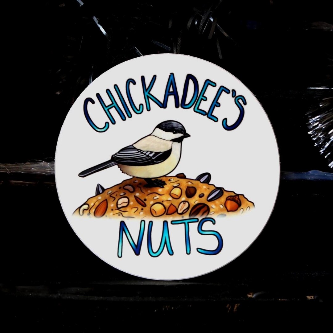 Chickadee's Nuts 3" Vinyl Sticker - Etsy