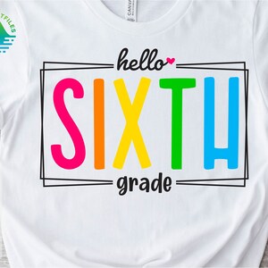 Hello Sixth Grade Svg, Sixth Grade Svg, 6th Grade Svg, 1st Day of ...