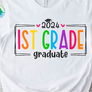 1st Grade Graduate 2024 Svg, Last Day of School Svg, First Grade Svg ...