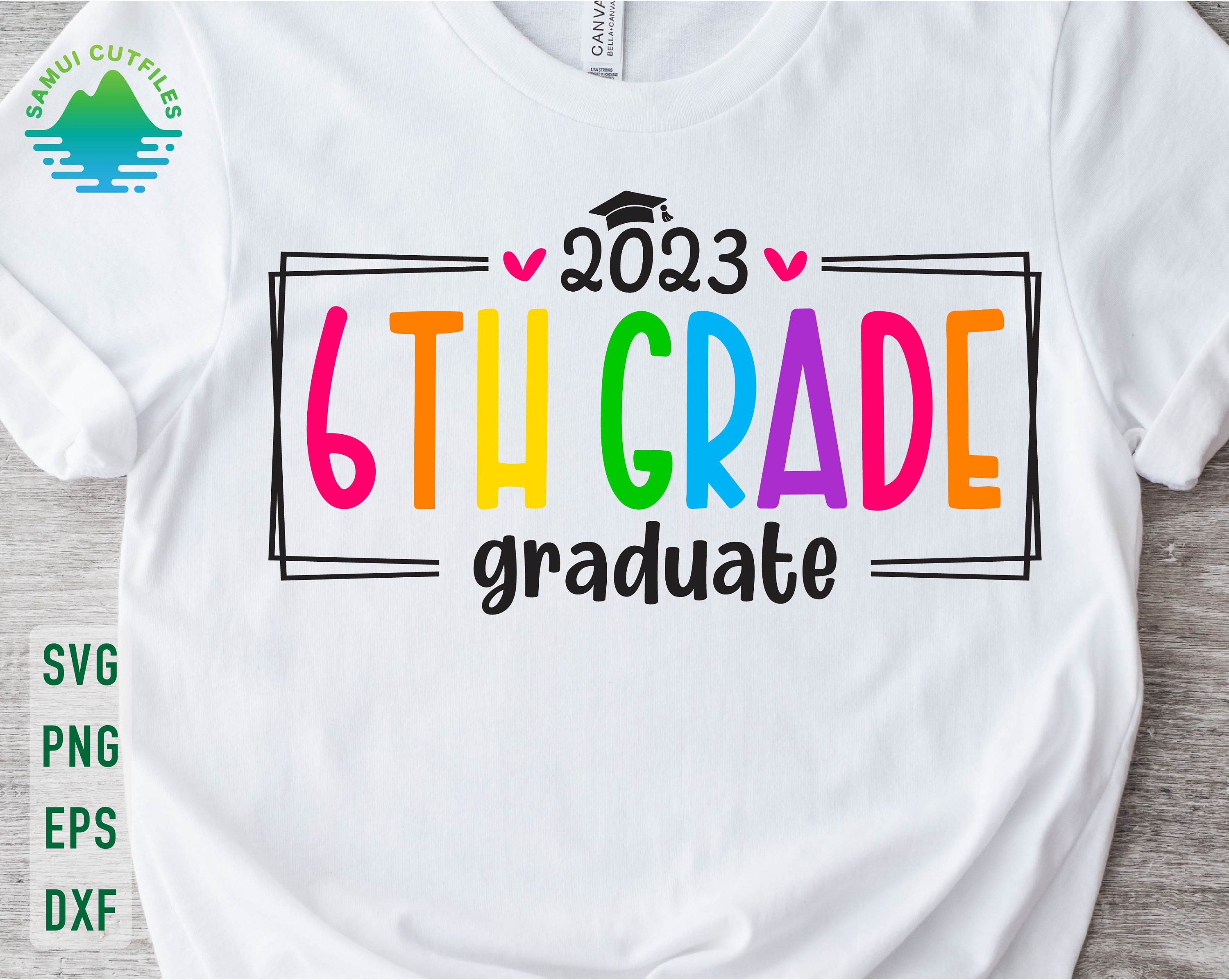 6th Grade Graduate 2023 Svg Last Day of School Svg Sixth - Etsy