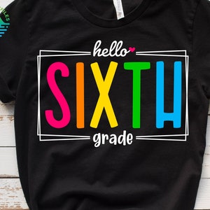 Hello Sixth Grade Svg, Sixth Grade Svg, 6th Grade Svg, 1st Day of ...