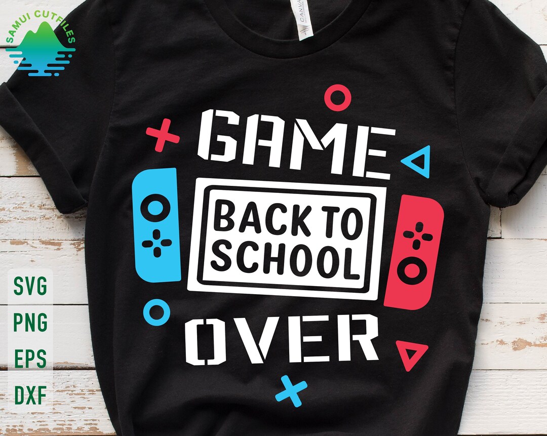 Game Over Back to School Svg, Back to School Svg, First Grade Svg ...