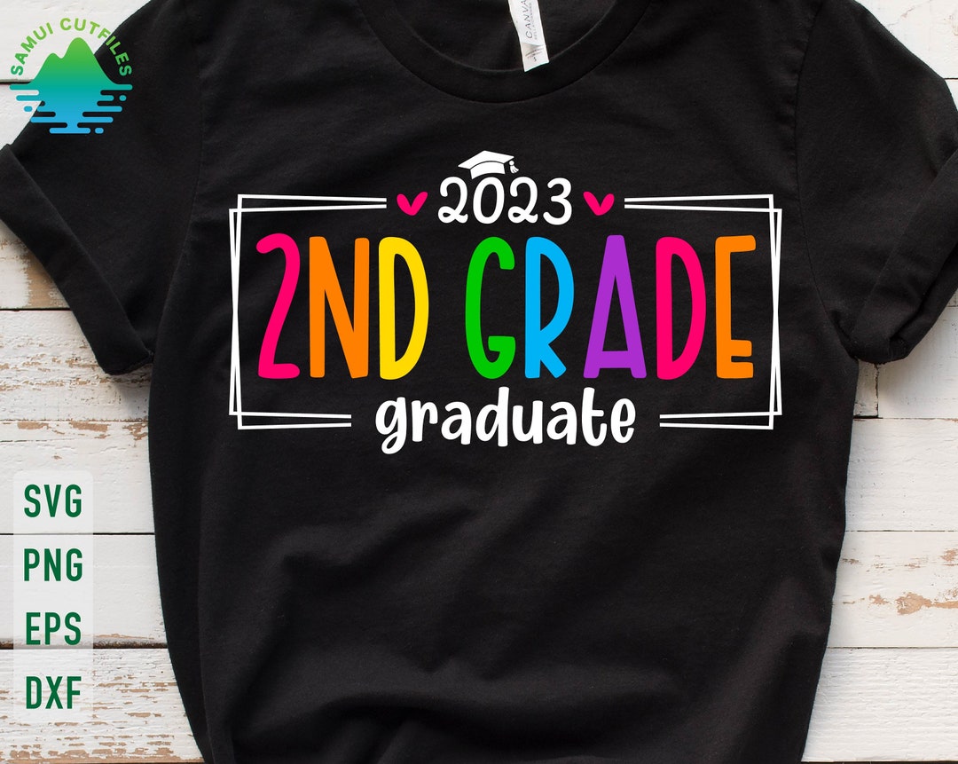 2nd Grade Graduate 2023 Svg Last Day of School Svg Second - Etsy