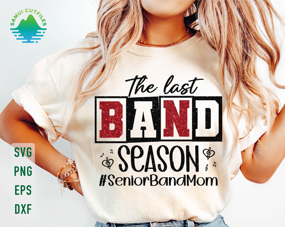 The Last Band Season Svg, Senior Band Mom 2026 Svg, Cheer Band Svg ...