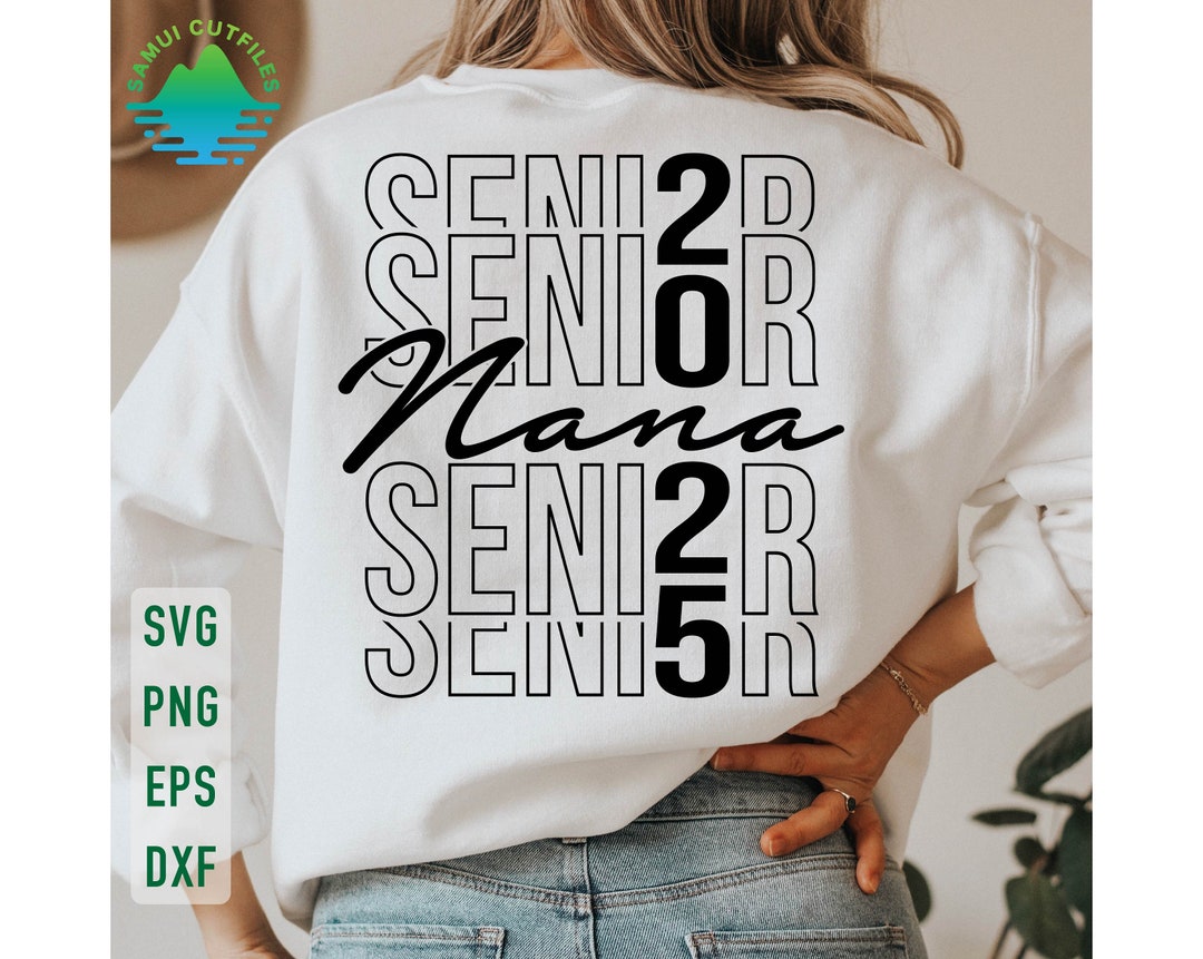Senior Nana 2025 Svg, Class of 2025, Senior Mom Svg, Senior 2025 Svg ...