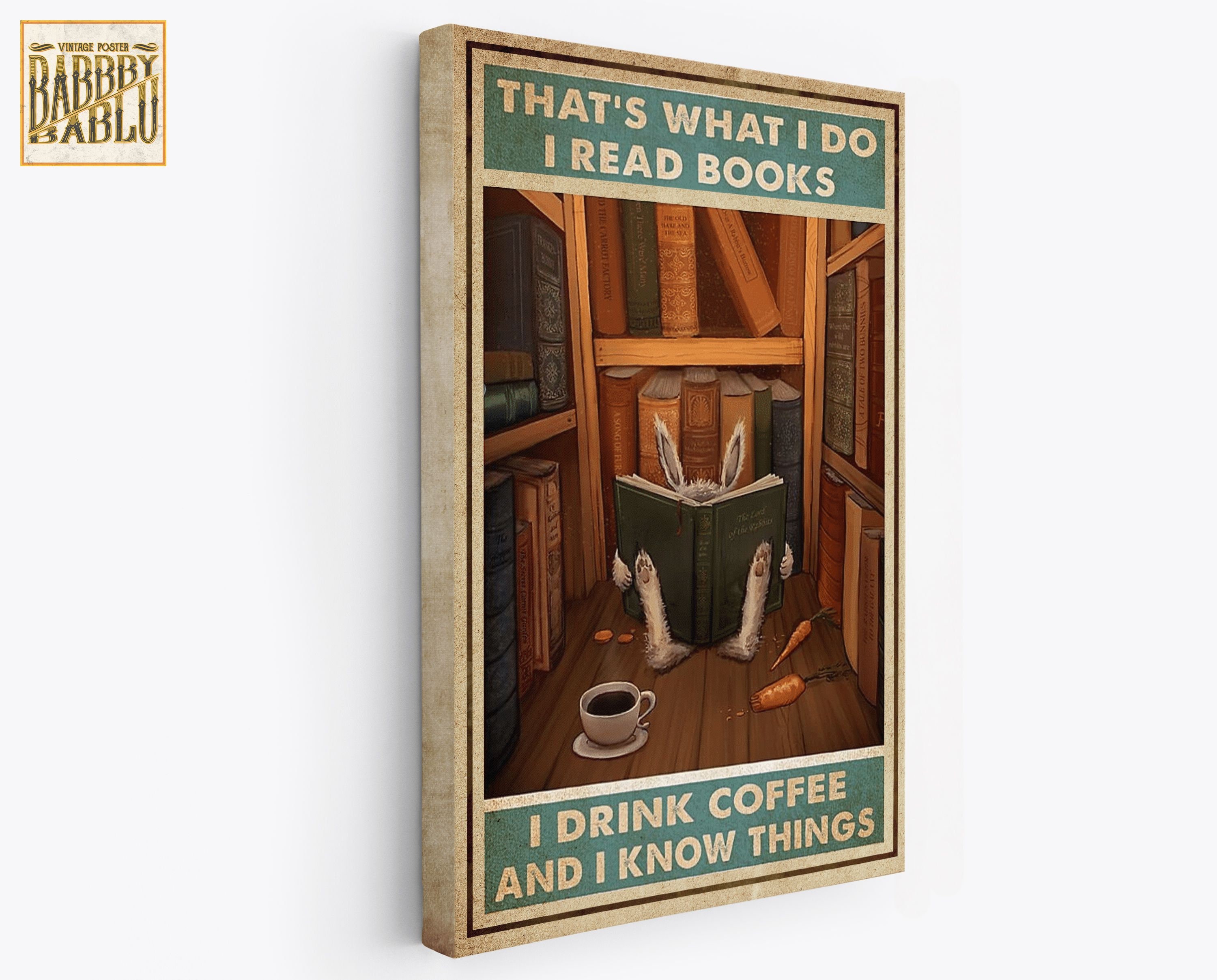 Rabbit That's What I Do I Read Books I Drink Coffee and I - Etsy