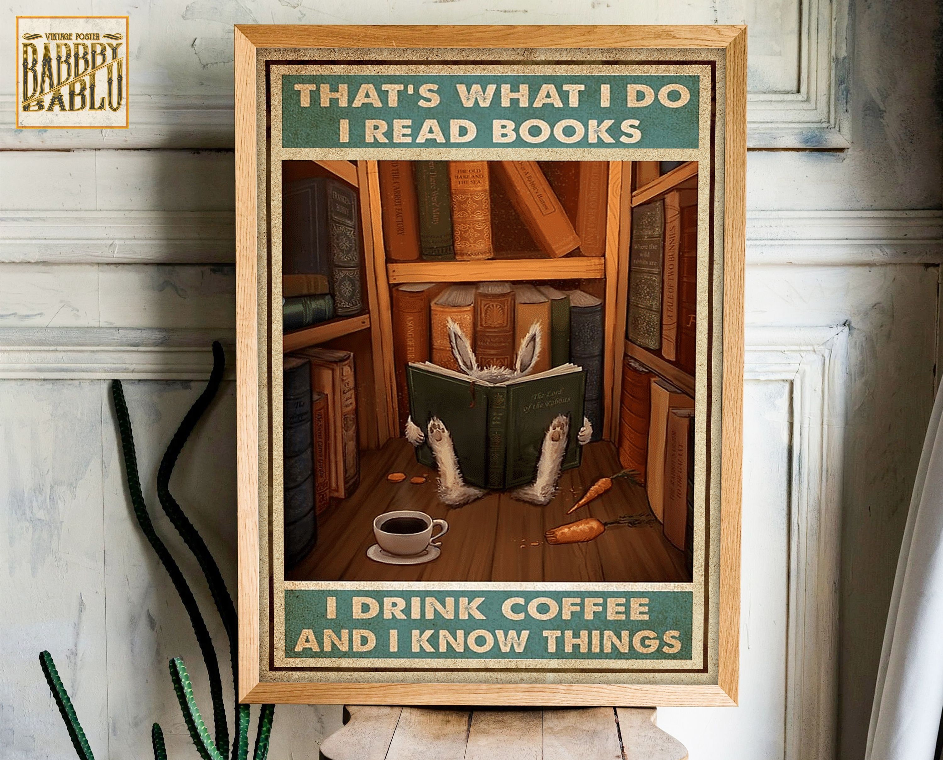 Rabbit That's What I Do I Read Books I Drink Coffee and I - Etsy