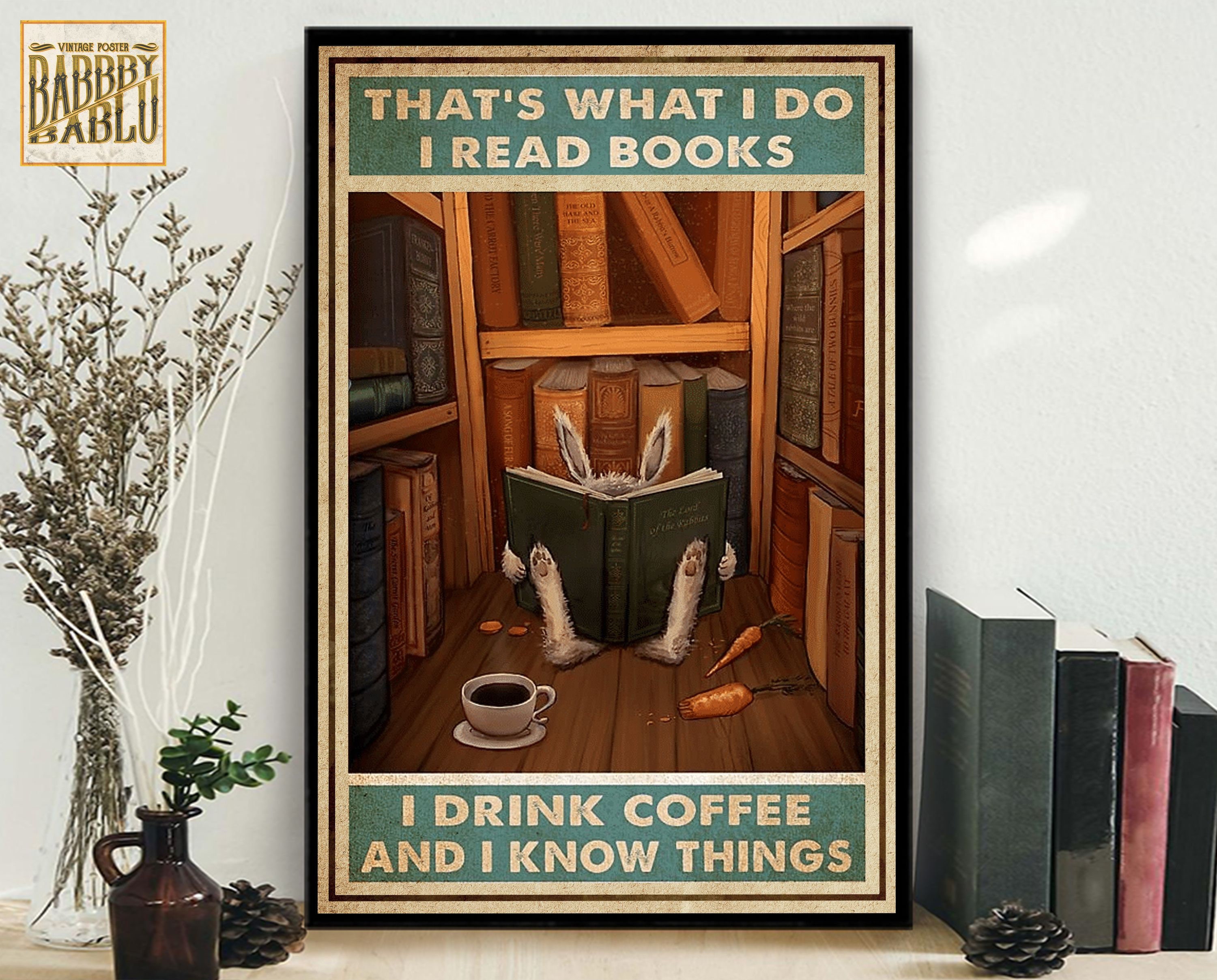 Rabbit That's What I Do I Read Books I Drink Coffee and I - Etsy