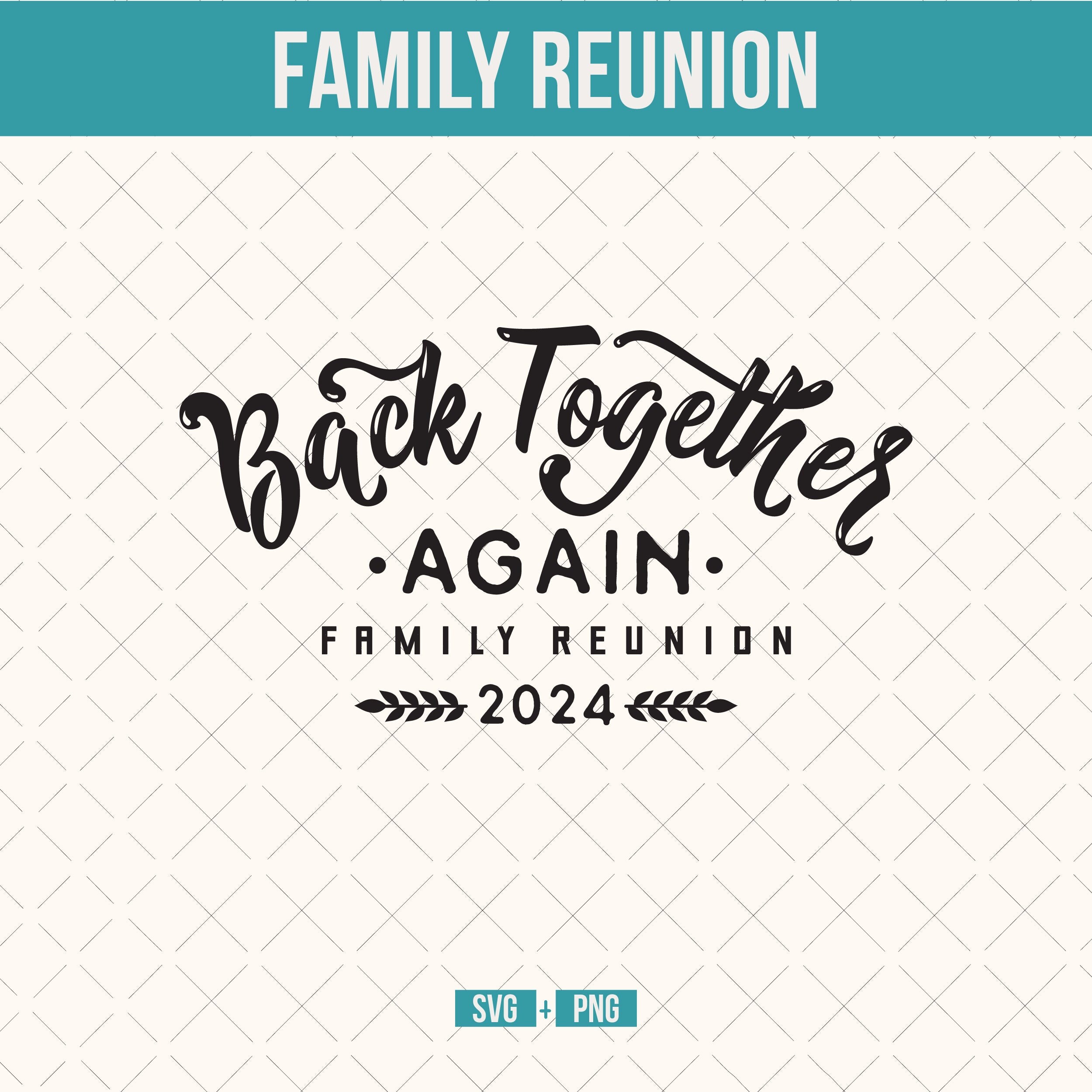 Back Together Again Family Reunion SVG Family Reunion Shirt Family ...