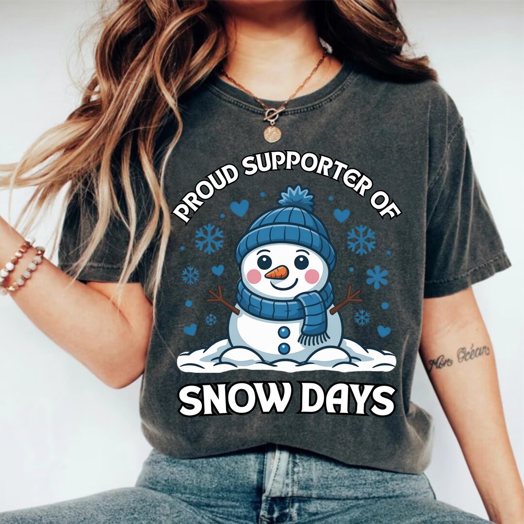 Proud Supporter of Snow Days, Funny Winter Snowman Gift, Snow Day Lover ...