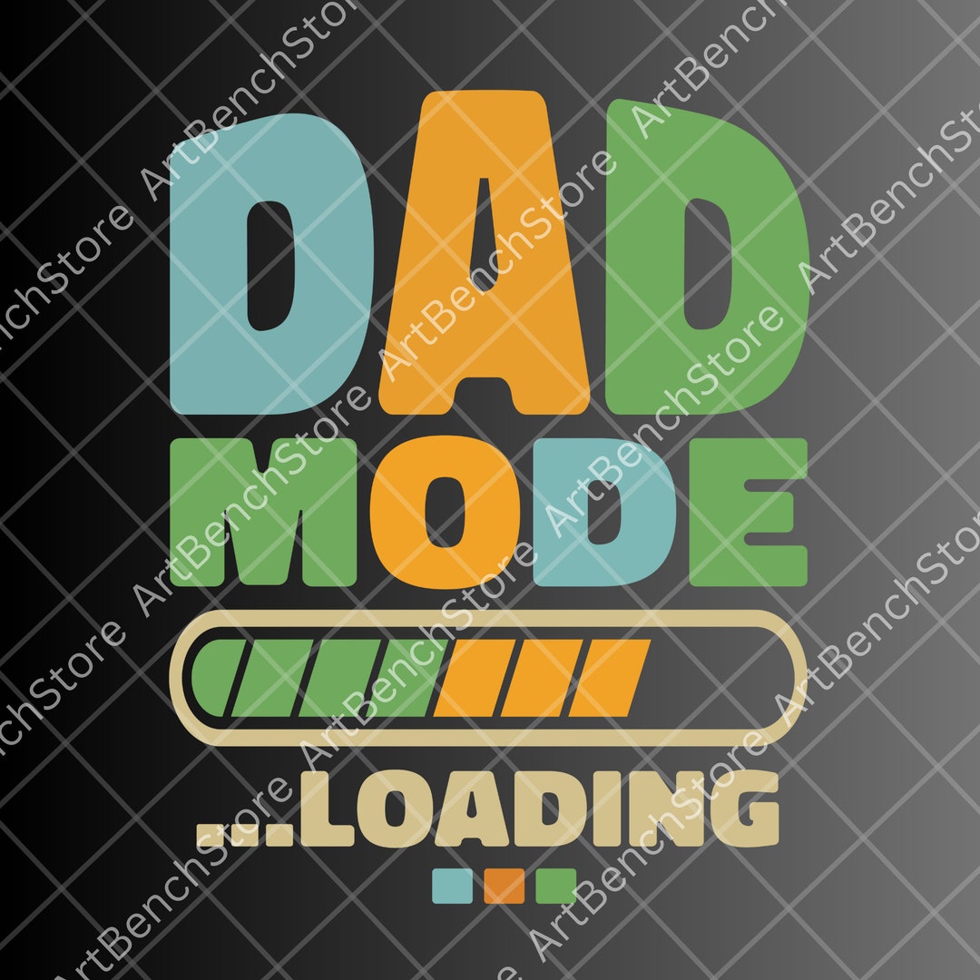 Dad Mode Loading PNG, Father PNG, Father's Day Png, Best DAD Png ...
