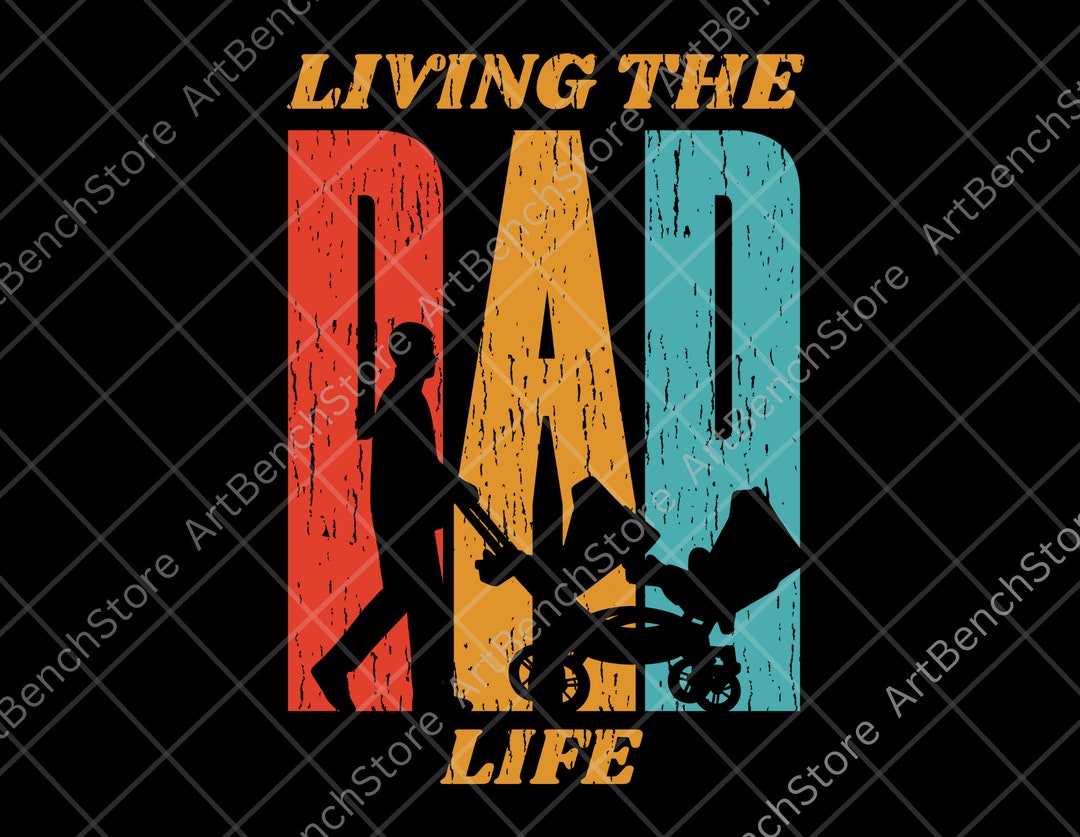 Living the Dad Life PNG, Father PNG, Sublimation Design, Digital ...