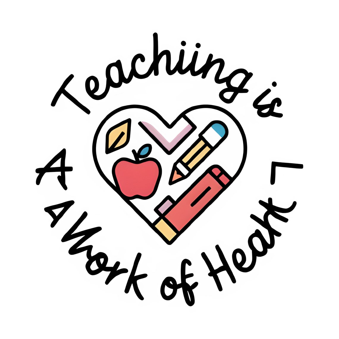 Teach Teaching is a Work of Heart PNG, Teacher PNG, Gifts for Teacher ...