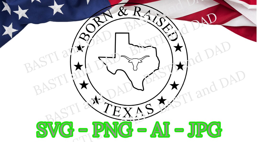 Born and Raised in Texas Svg, United States Png, US State, Texas Native ...