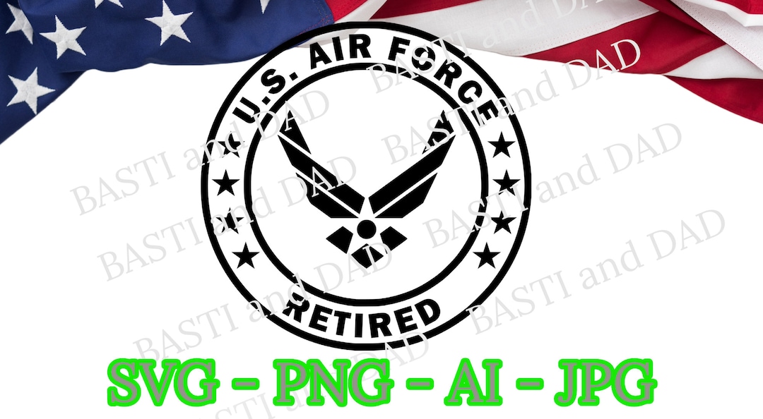 Air Force Retired SVG, PNG, Ai and Jpeg, USAF Veteran Retired File ...