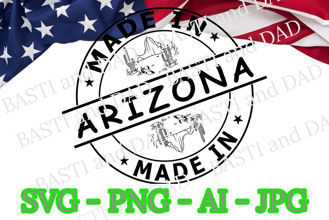 Made in Arizona Svg, Arizona Svg, United States Png, US State Svg ...