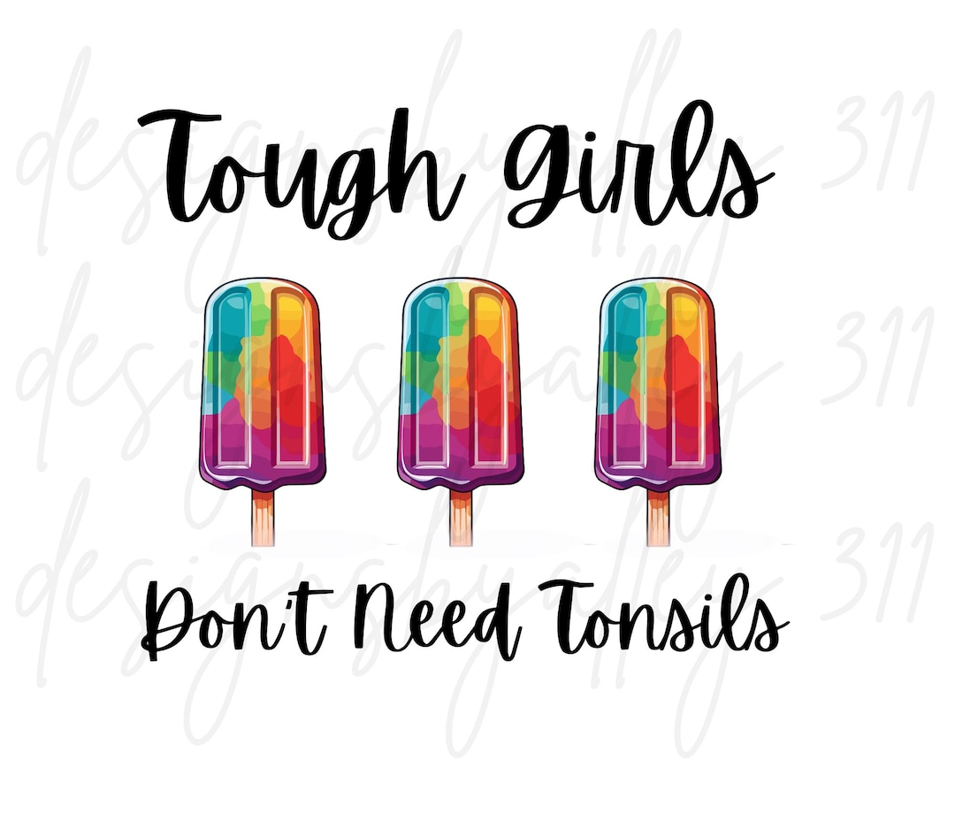 Tough Girls Don't Need Tonsils Png - Etsy