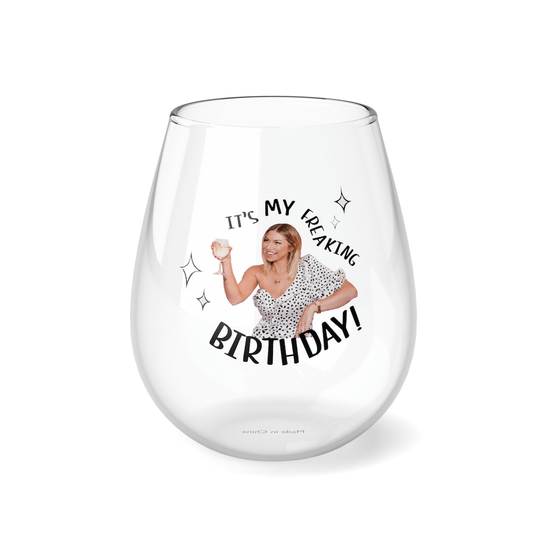 It's MY Freaking Birthday Stemless Wine Glass | Stassi Schroeder ...