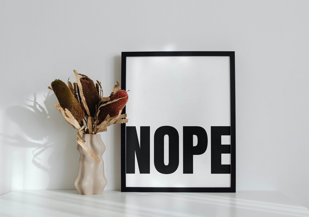 Monochrome Typography Poster, Nope Quote Print, Lettering Wall Art ...