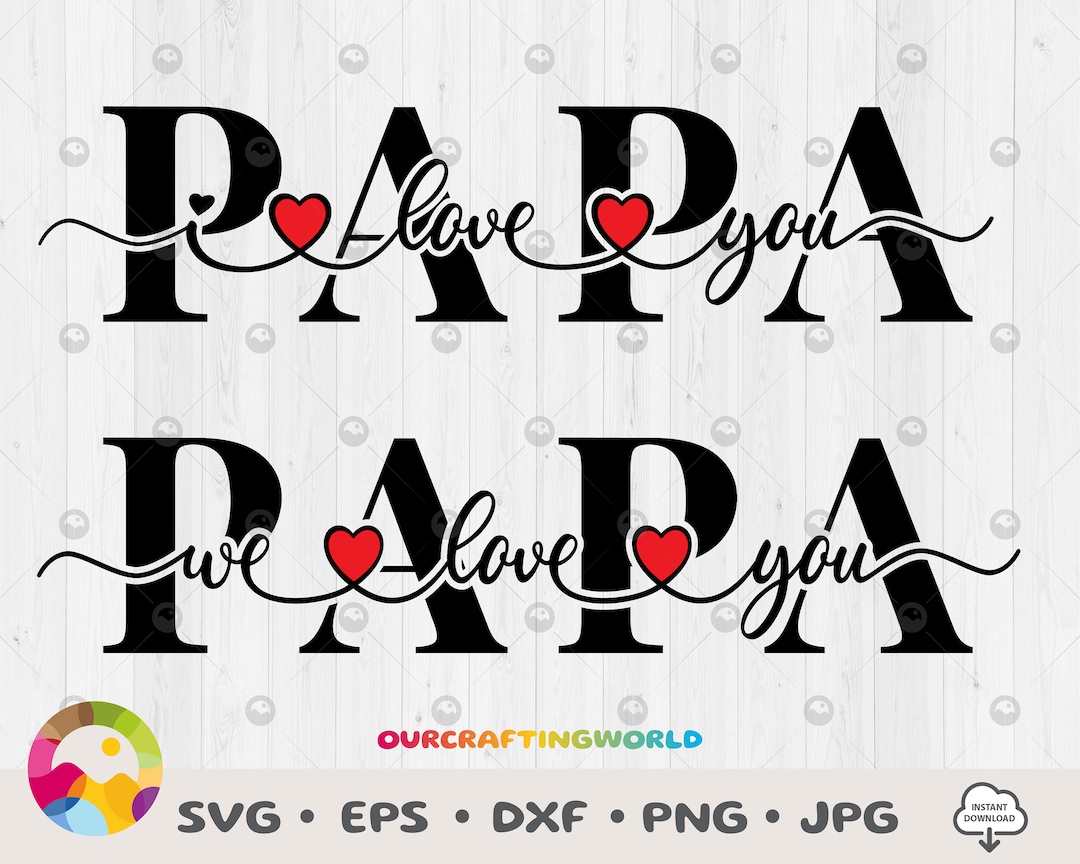 We Love You Papa SVG, Happy Father's Day Gift, I Love You Papa ...