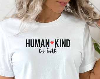 Humankind Be Both Shirt, Humankind Tee, Be Kind Tee, Kindness Shirt, Be ...