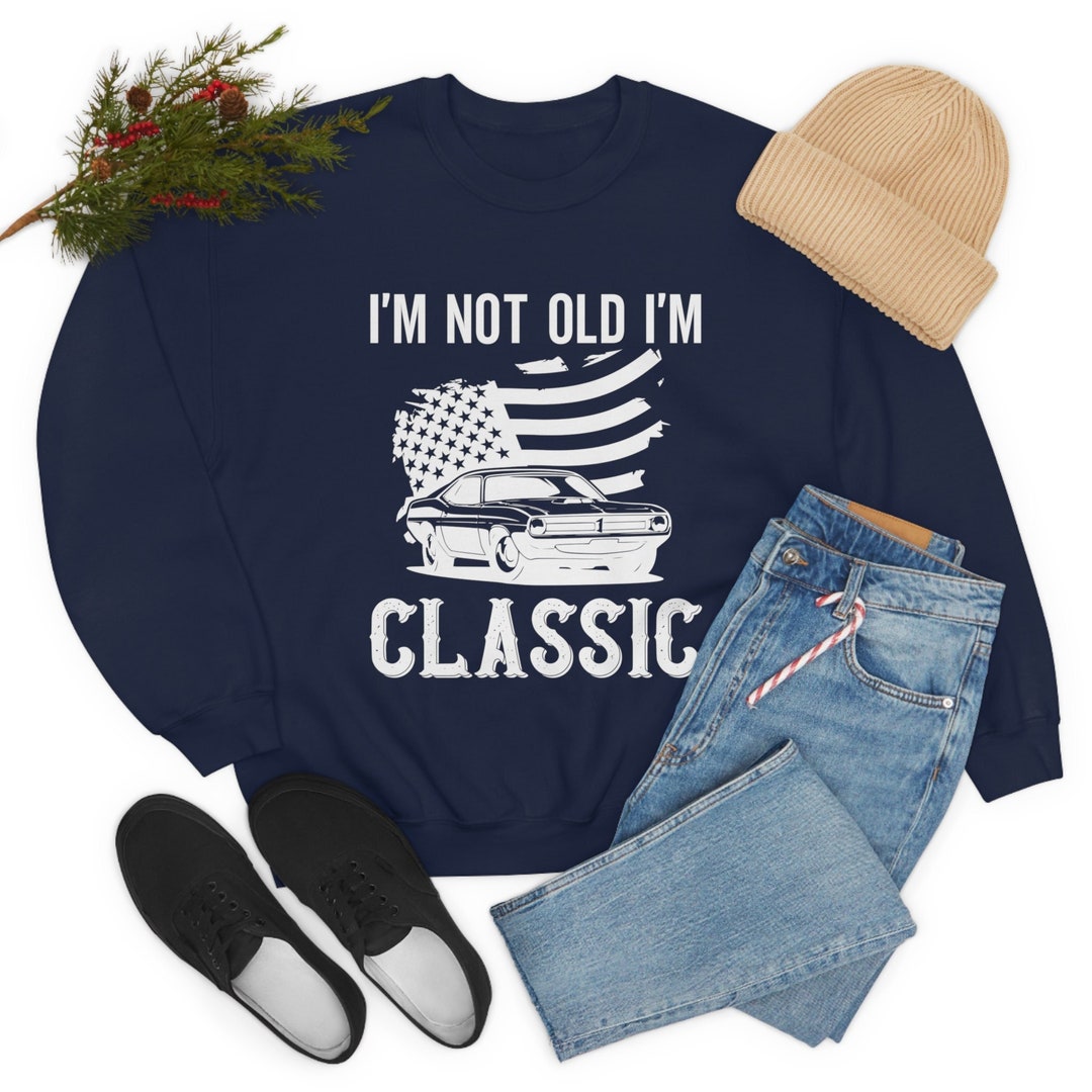 Im Not Old Shirt, I'm Not Old I'm Classic, Not Old Classic, Im Not Old ...