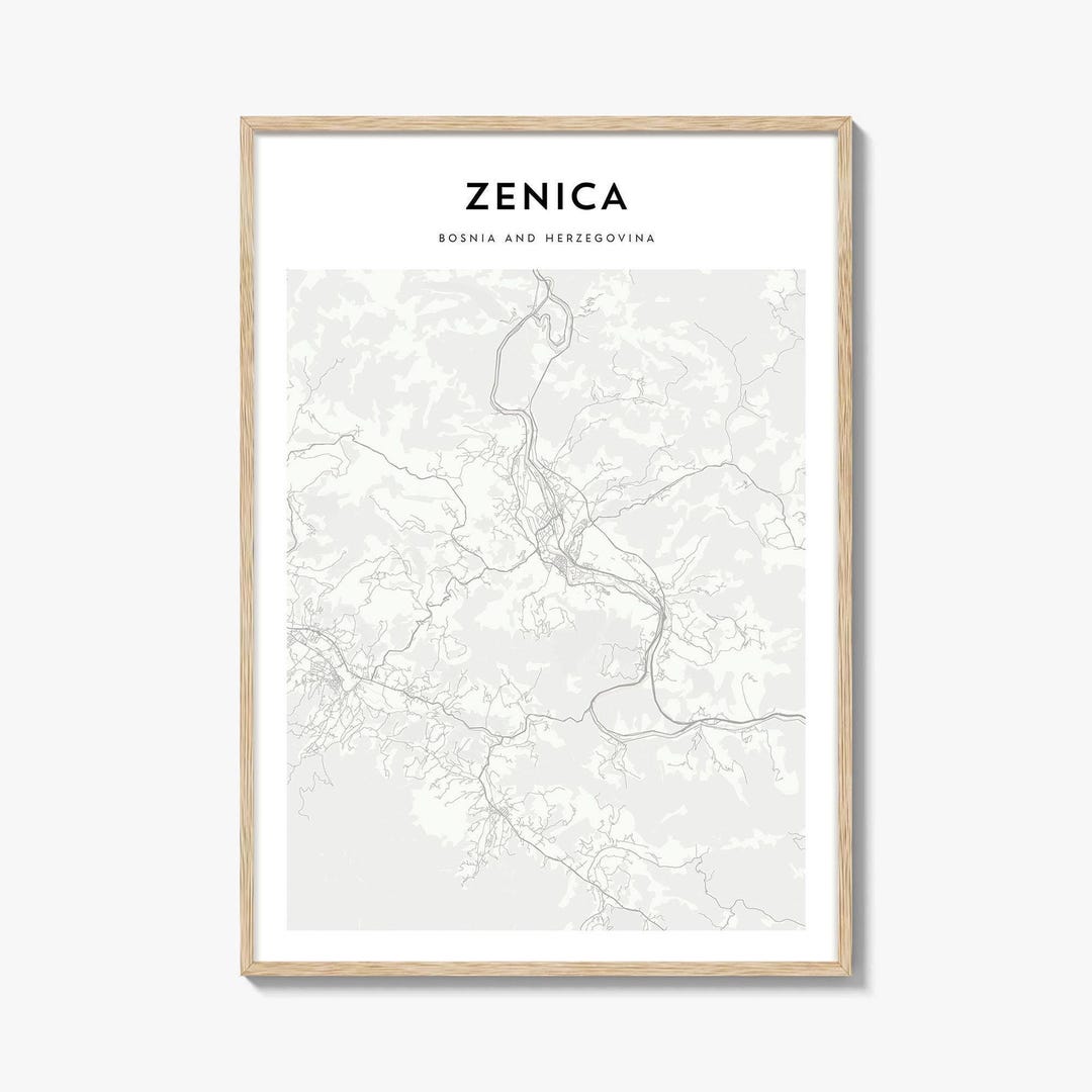 Zenica Map Print, Bosnia Poster, Herzegovina Wall Art, Zenica Custom ...