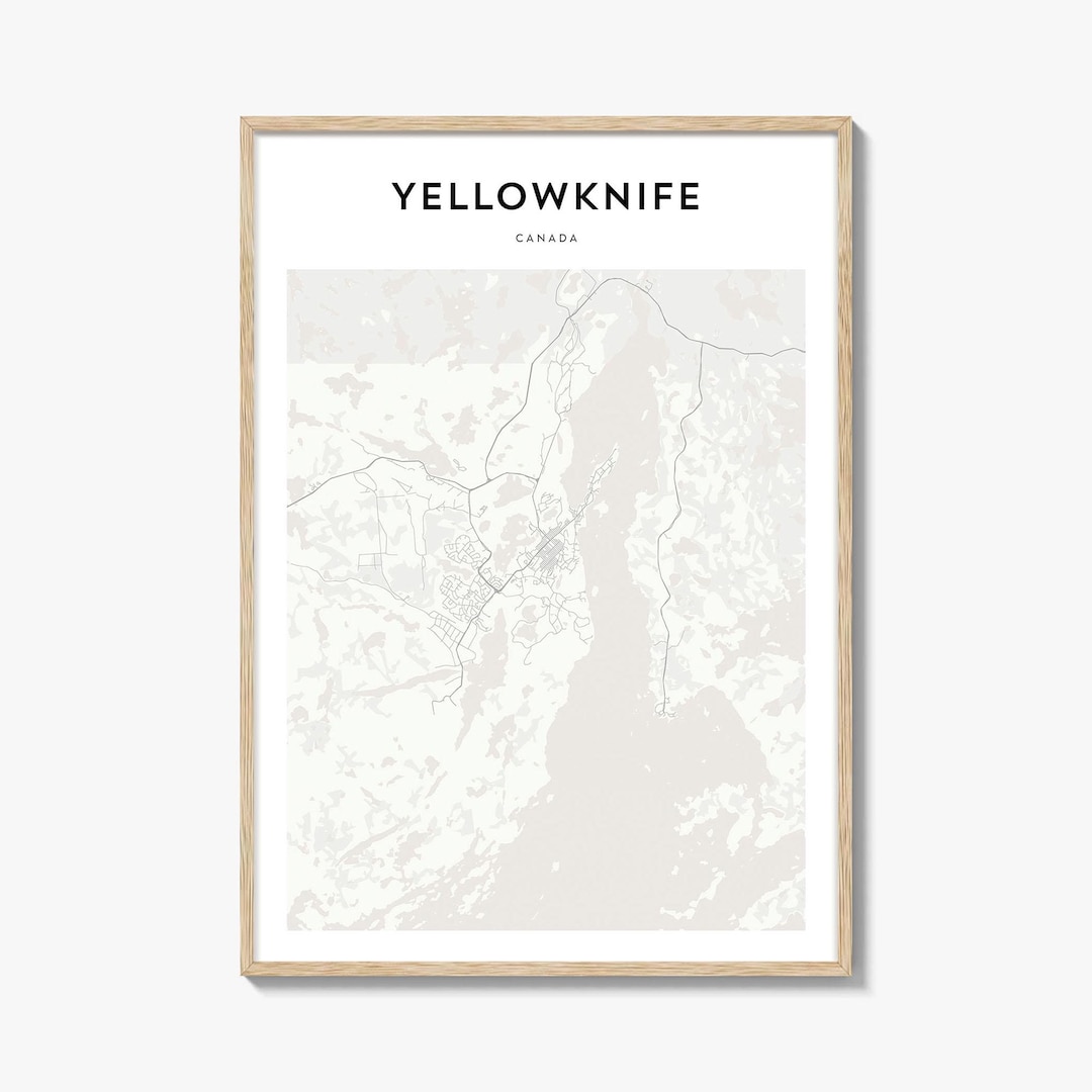 Yellowknife Map Poster, Yellowknife Map Print, Yellowknife Travel Wall ...