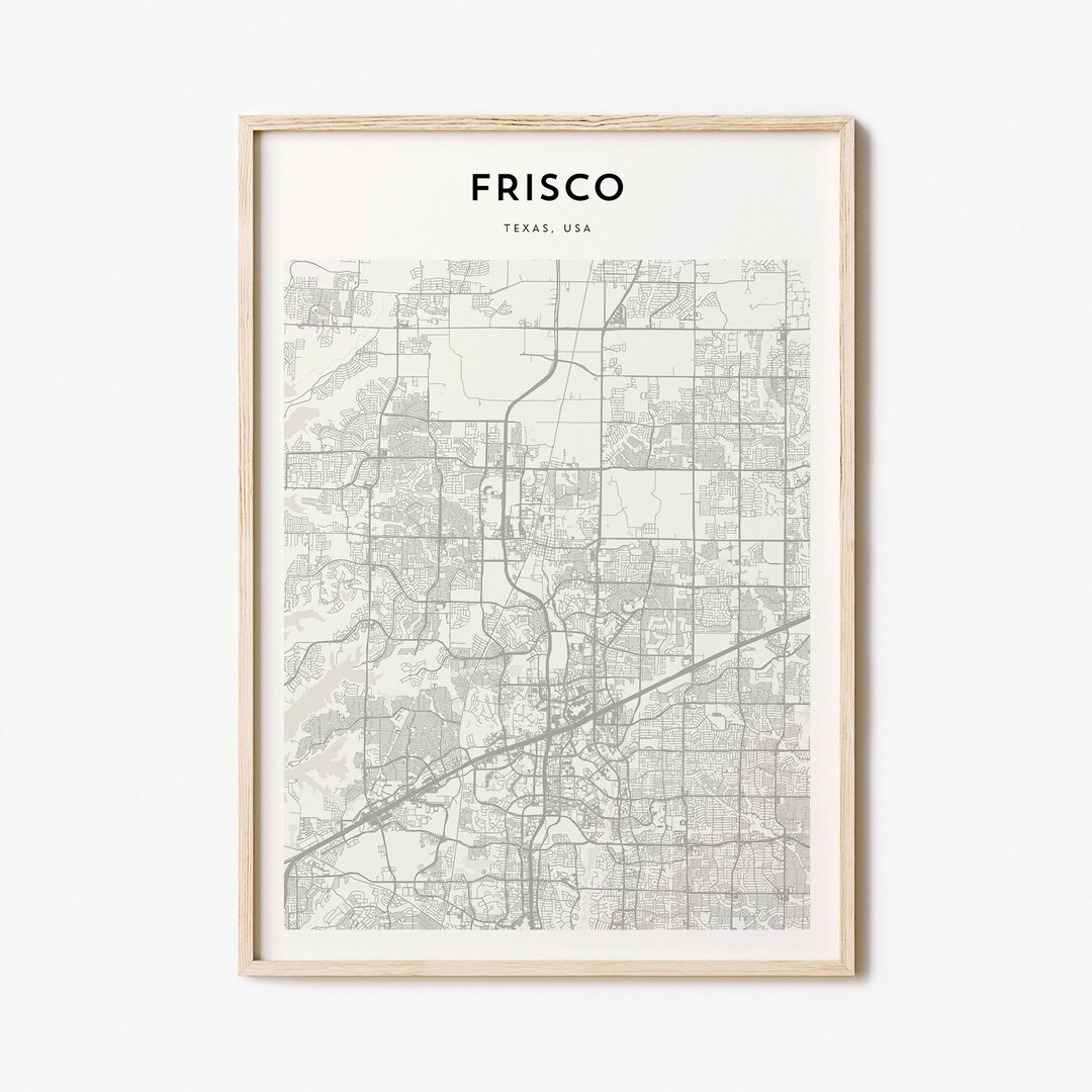 Frisco Map Poster, Frisco Map Print, Frisco Personalized Map Art ...