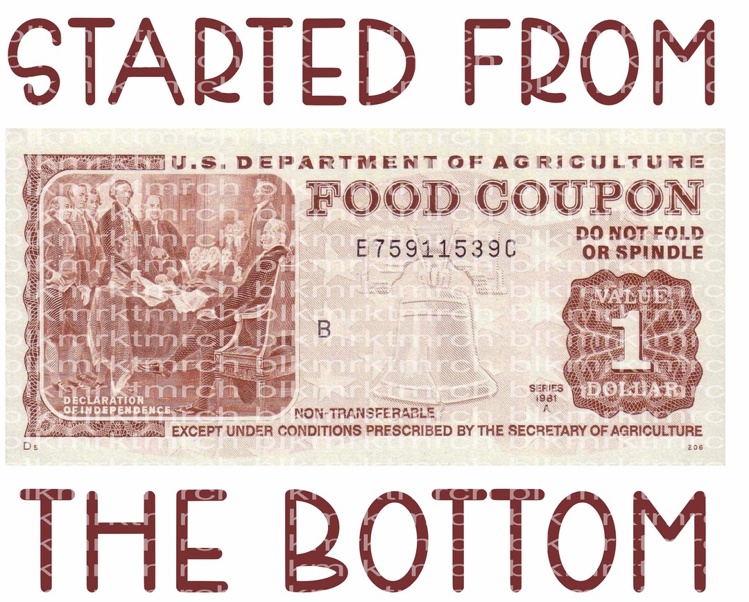 Food Stamp Started From the Bottom funny Parody Humor 300 DPI Digital ...